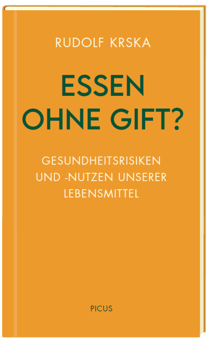 Essen ohne Gift? - Gesundheitsrisiken und -nutzen unserer Lebensmittel